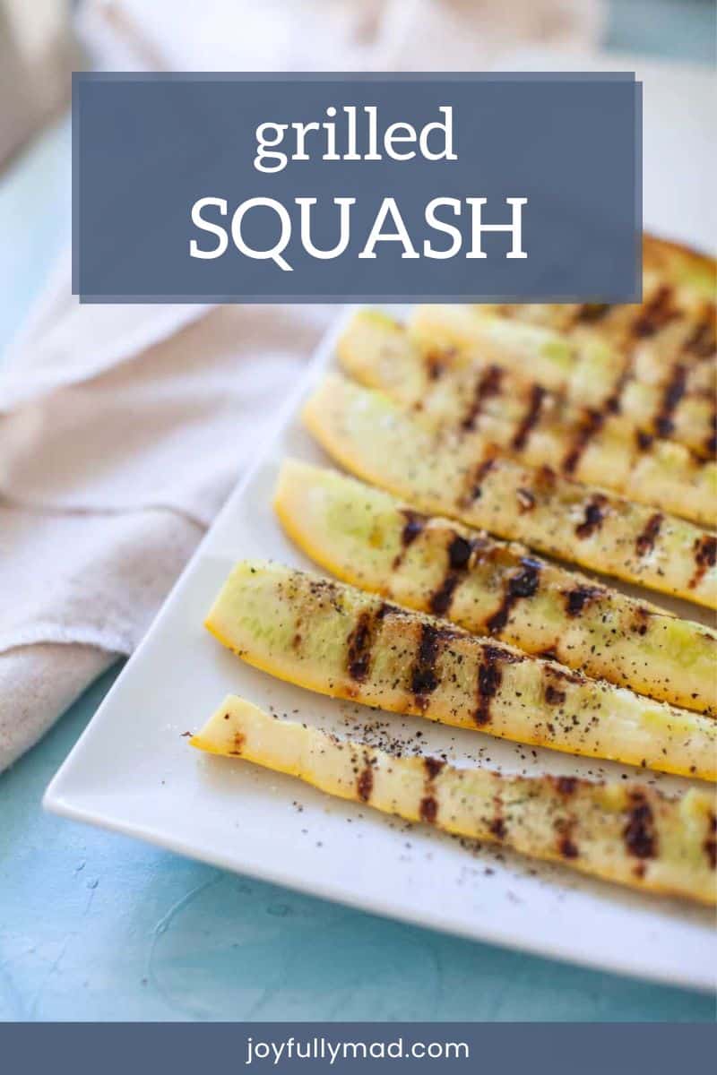 Easy Grilled Squash (Ready in 15 Minutes) - A Joyfully Mad Kitchen