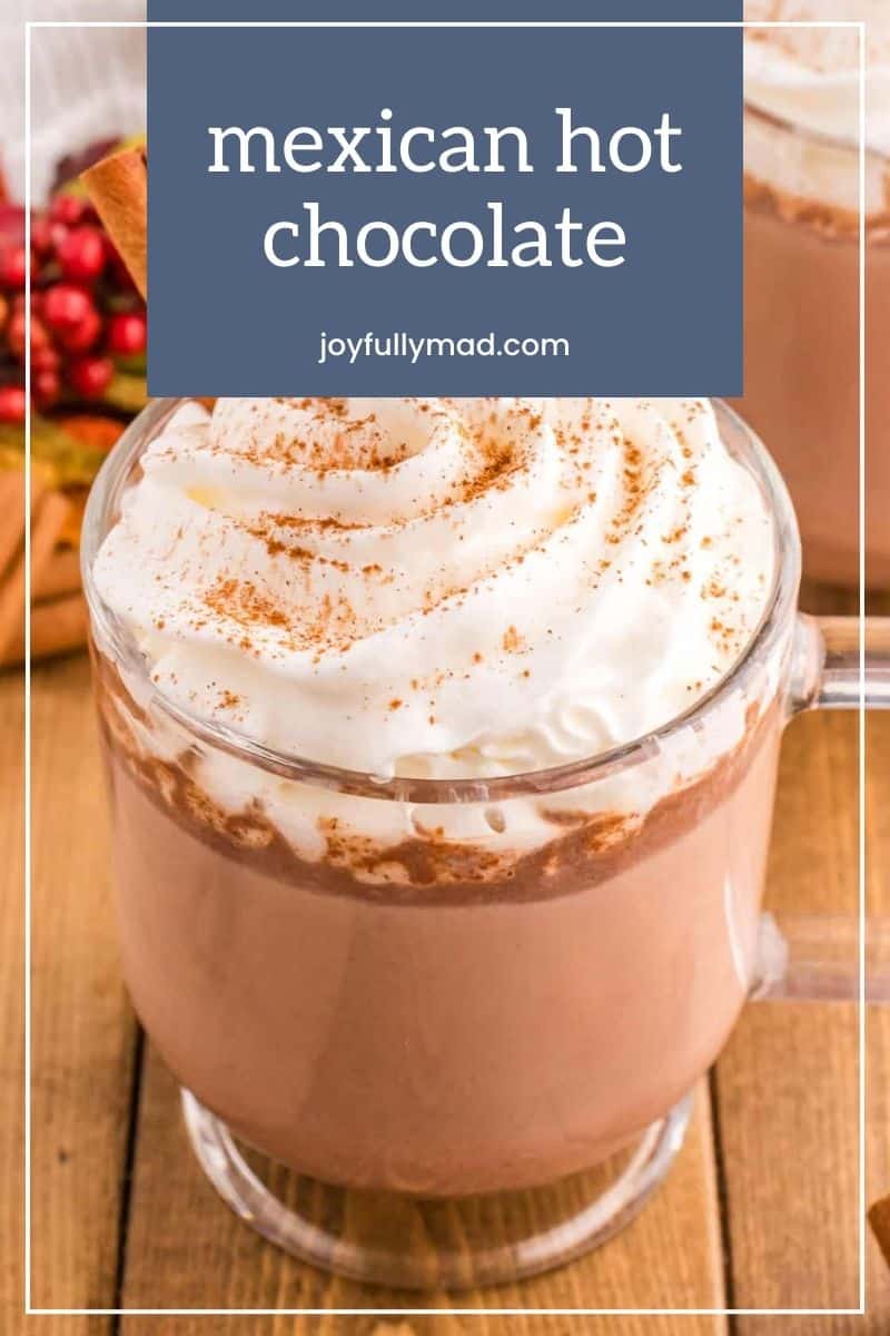 Mexican Hot Chocolate - A Joyfully Mad Kitchen