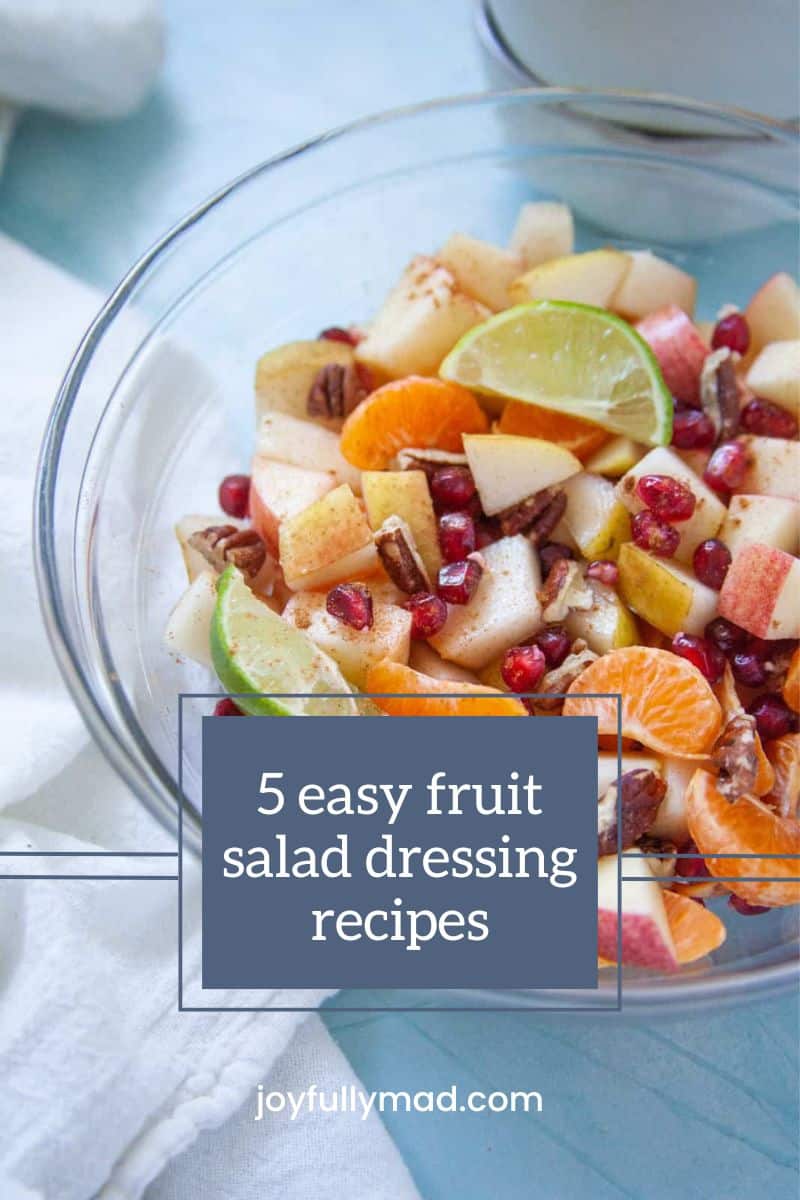 5 Easy 5 Easy Fruit Salad Dressing Recipes - A Joyfully Mad Kitchen