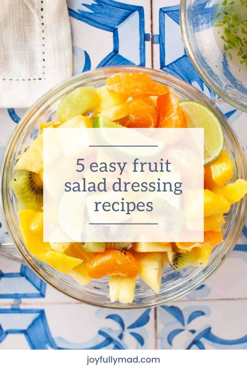 5 Easy 5 Easy Fruit Salad Dressing Recipes - A Joyfully Mad Kitchen