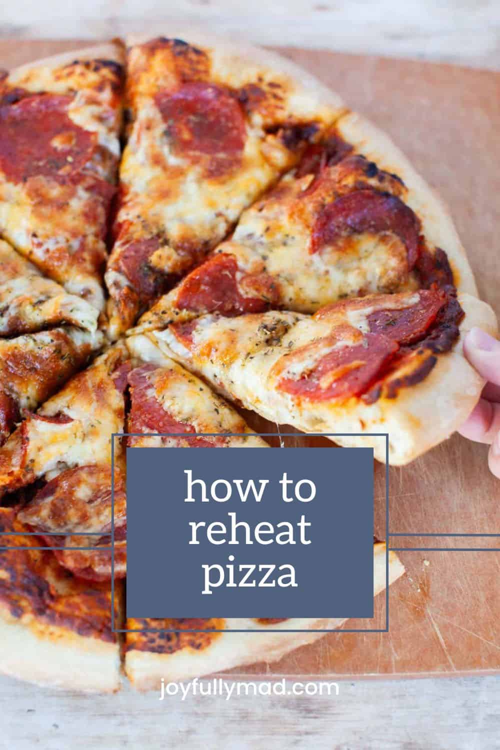 How to Reheat Pizza - A Joyfully Mad Kitchen